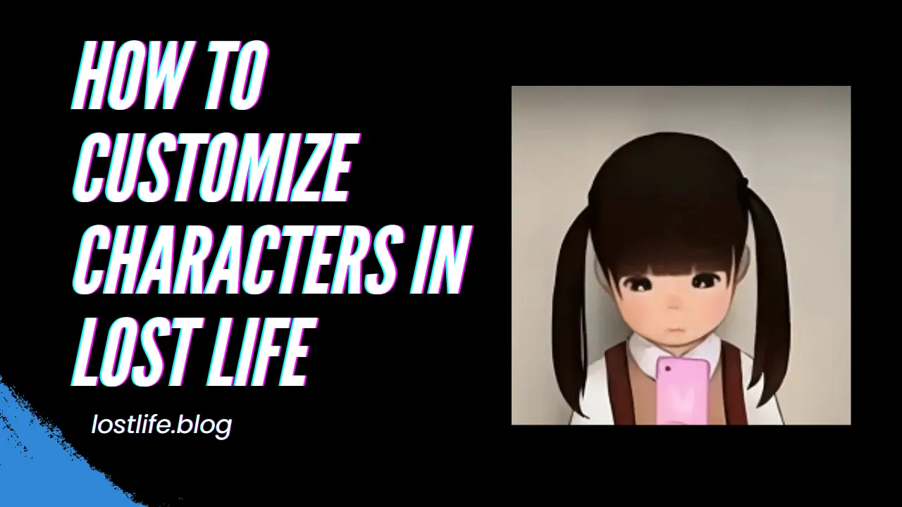How To Customize Characters In Lost Life