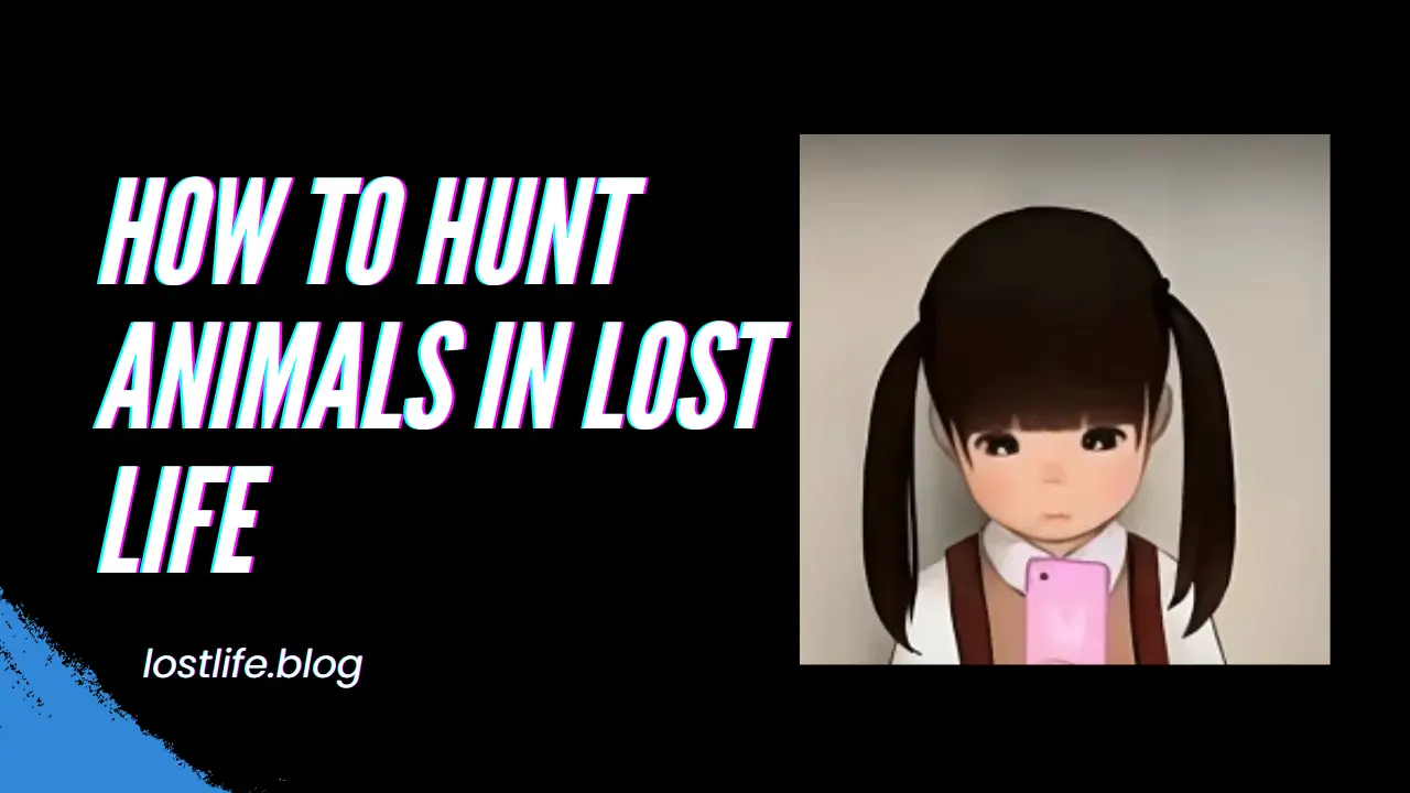 How To Hunt Animals In Lost Life