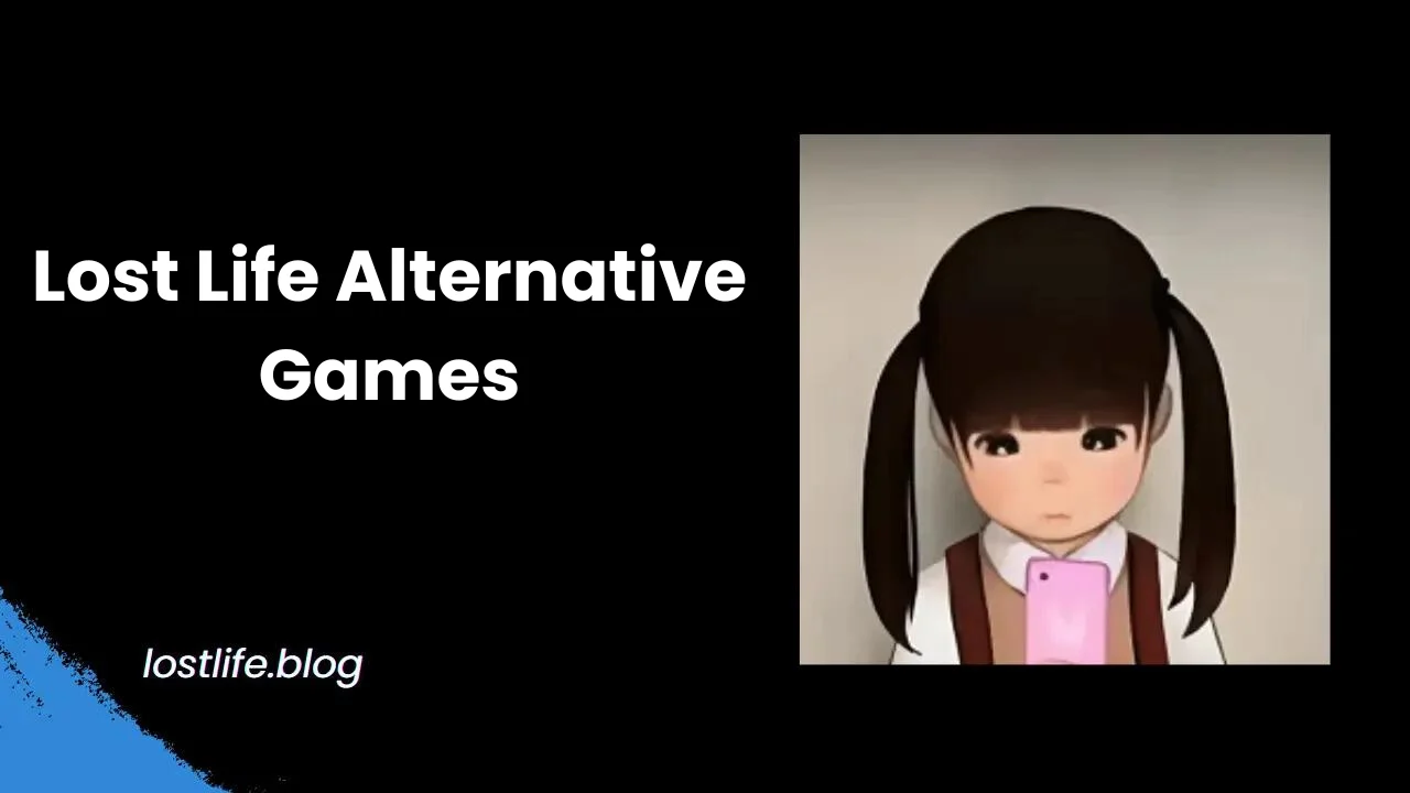 Lost Life Alternative Games [You Probably Don't Know]